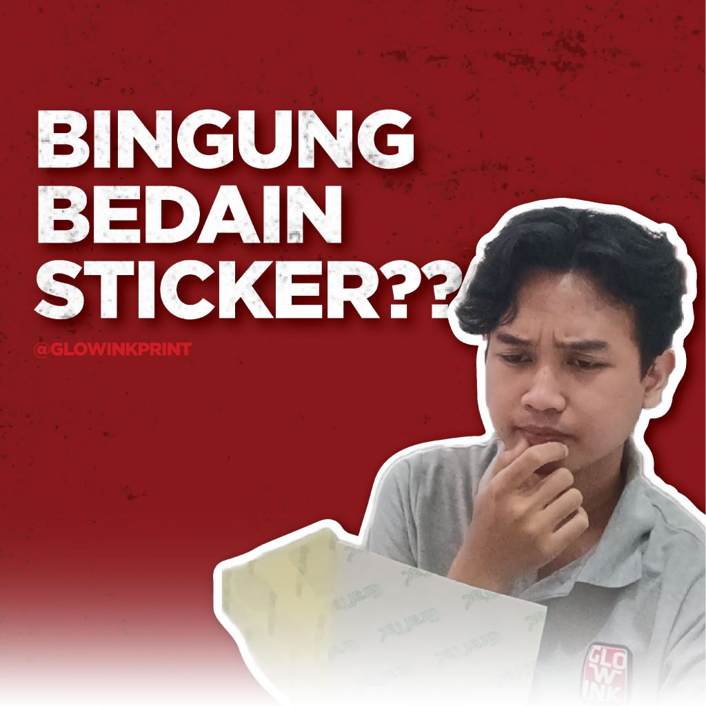 Cara Bedain Sticker, Gampang Banget! - Glowink Print